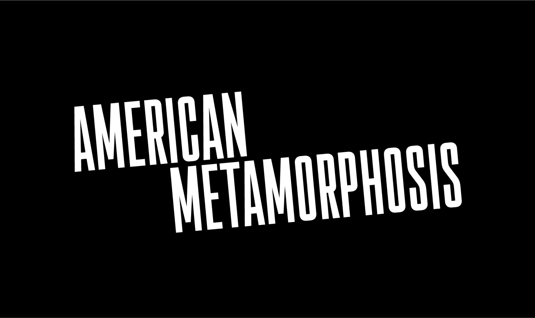 American Metamorphosis