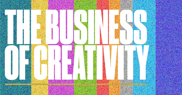 The Business of Creativity - The Atlantic