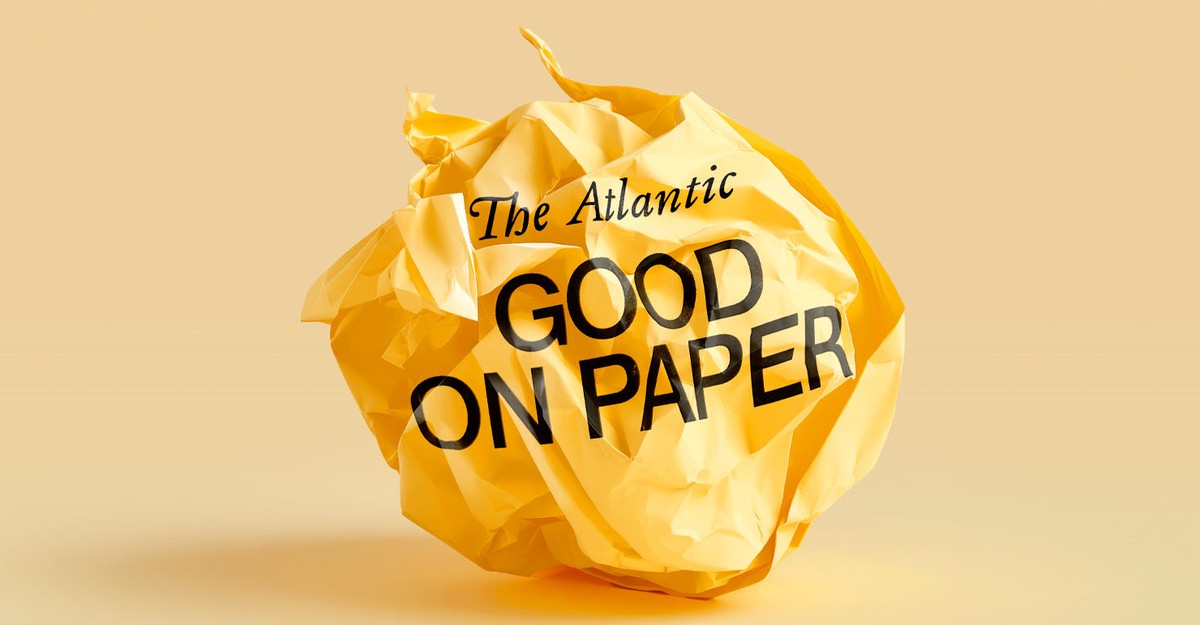 The Atlantic launches Good on Paper podcast - The Atlantic