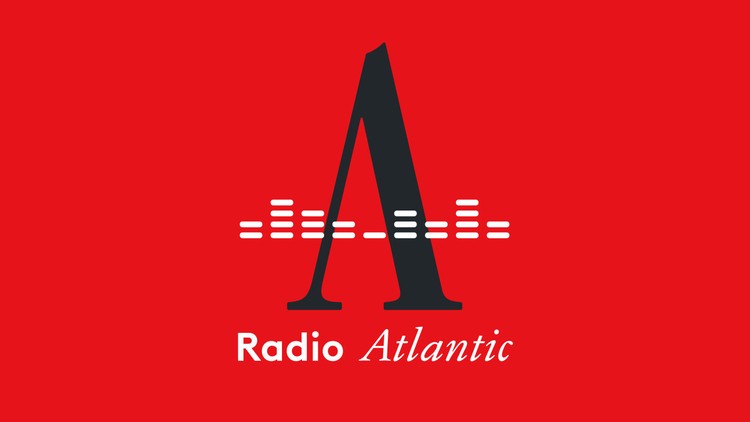 (Re)introducing 'Radio Atlantic' - The Atlantic