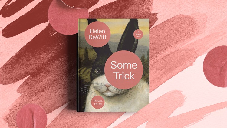 Helen DeWitt's 'Some Trick' Is Anguished Comedy: Review - The Atlantic