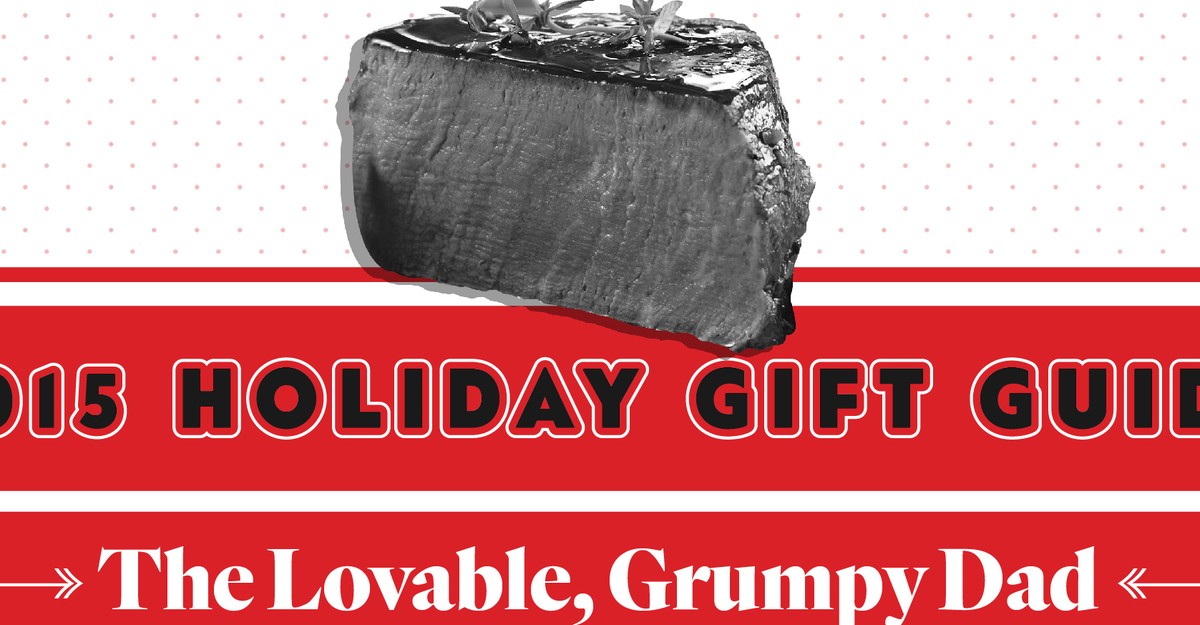 Holiday Gift Guide 2015: What to Get a Lovable, Grumpy Dad - The Atlantic
