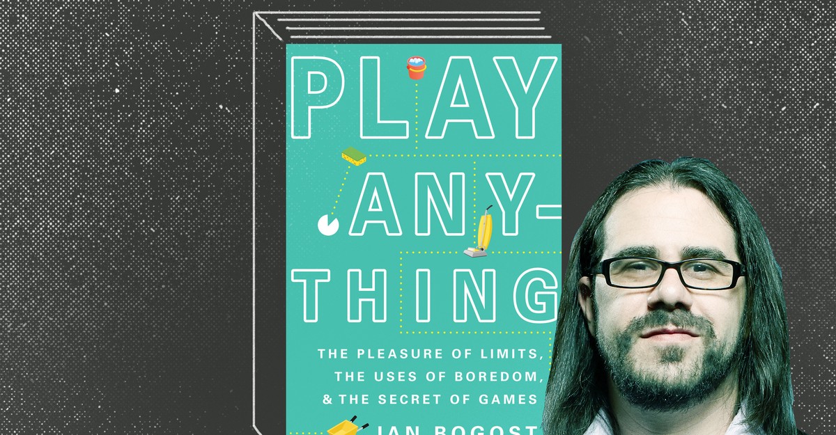 Ian Bogost's 'Play Anything' and the Meaning of Fun - The Atlantic