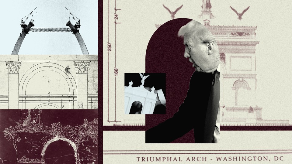 How Trump Misses the Point of Triumphal Arches - The Atlantic