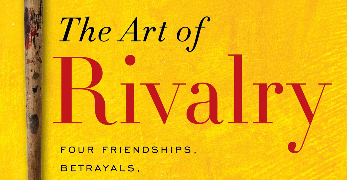 Review: ‘The Art of Rivalry’ by Sebastian Smee - The Atlantic