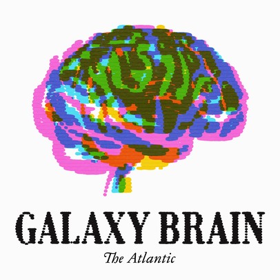 Galaxy Brain - The Atlantic