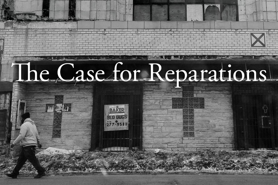 The Case for Reparations - The Atlantic