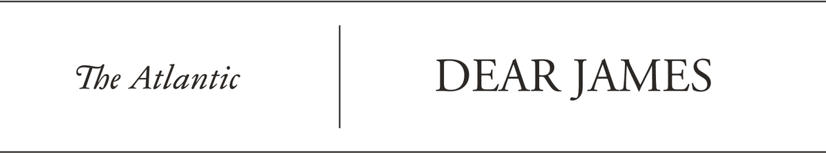Dear James: ‘When it’s time to say goodbye’