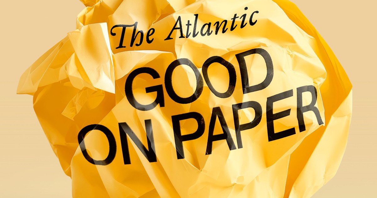 Good on Paper - The Atlantic